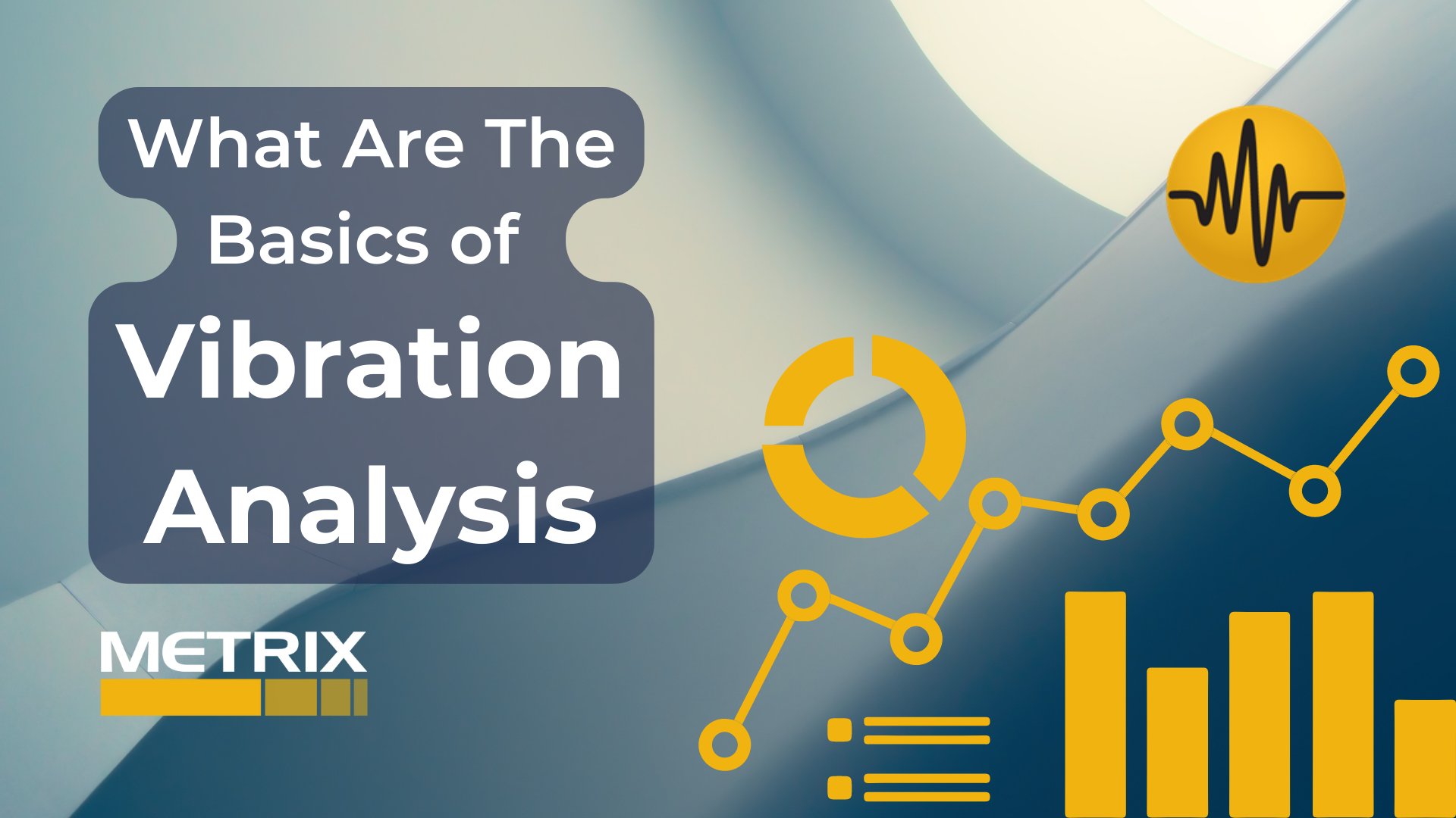 Fundamentals of Vibration Analysis: A Comprehensive Overview Fundamentals of Vibration Analysis: A Comprehensive Overview